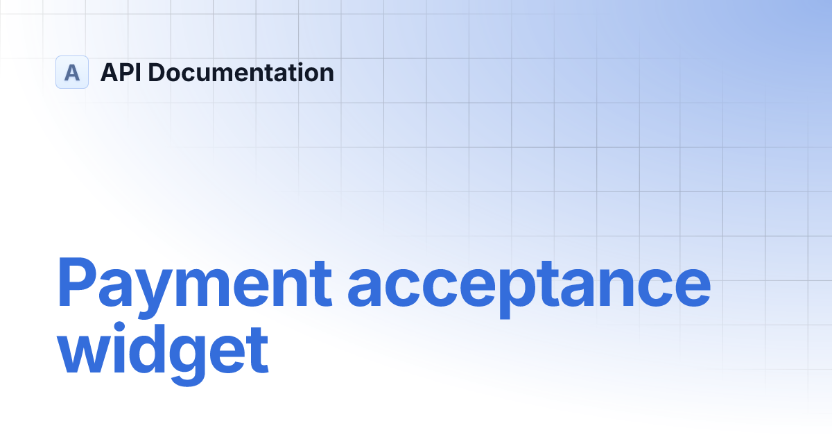 Payment acceptance widget | API Documentation