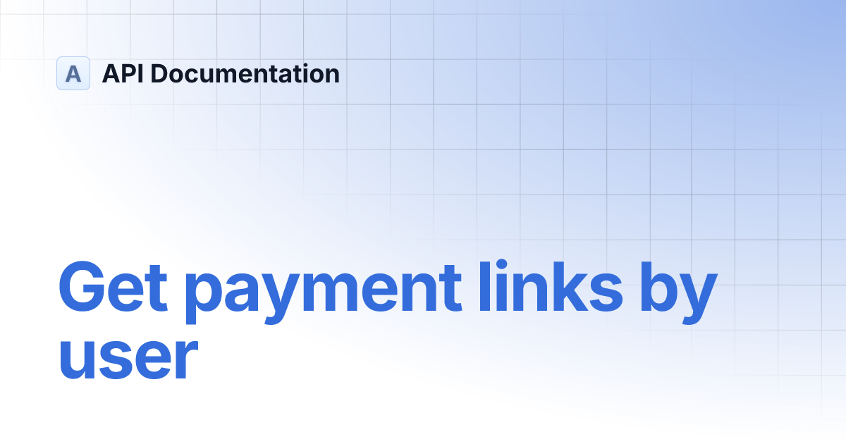 Get payment links by user | API Documentation