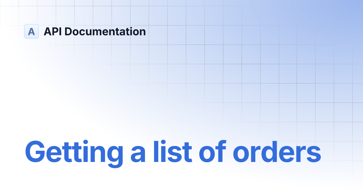 Getting a list of orders | API Documentation